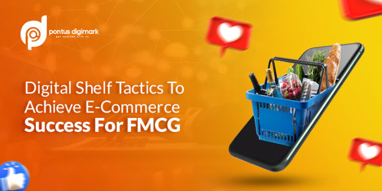 Digital Shelf Tactics To Achieve E-Commerce Success For FMCG